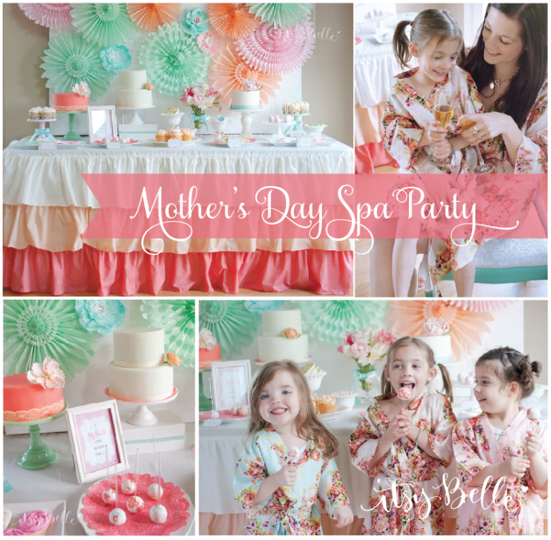 Mother's Day Spa Party - Itsy Belle